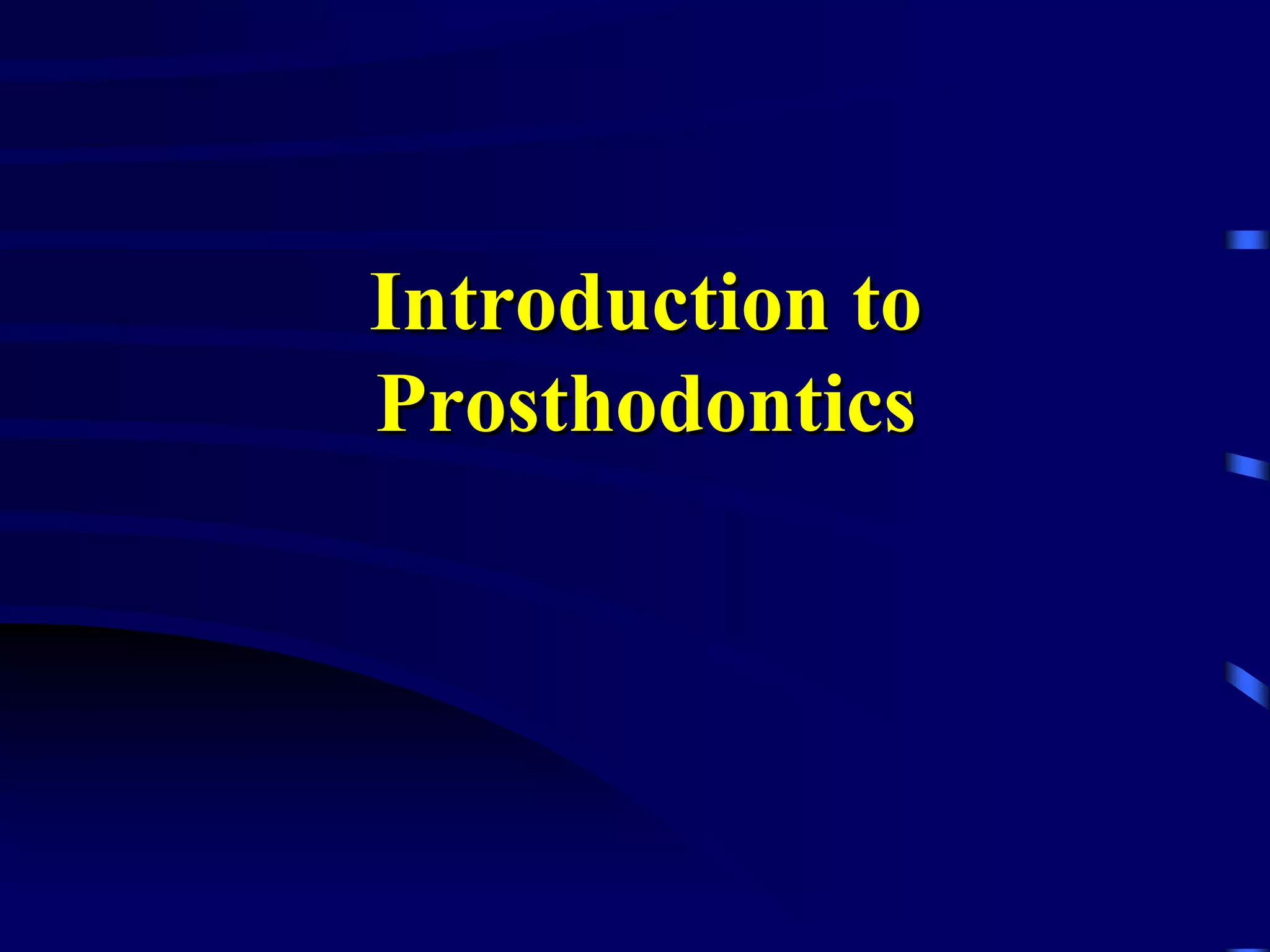 introduction to Prosthodontics.pptx