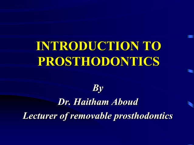Introduction to Prosthodontics CD .ppt