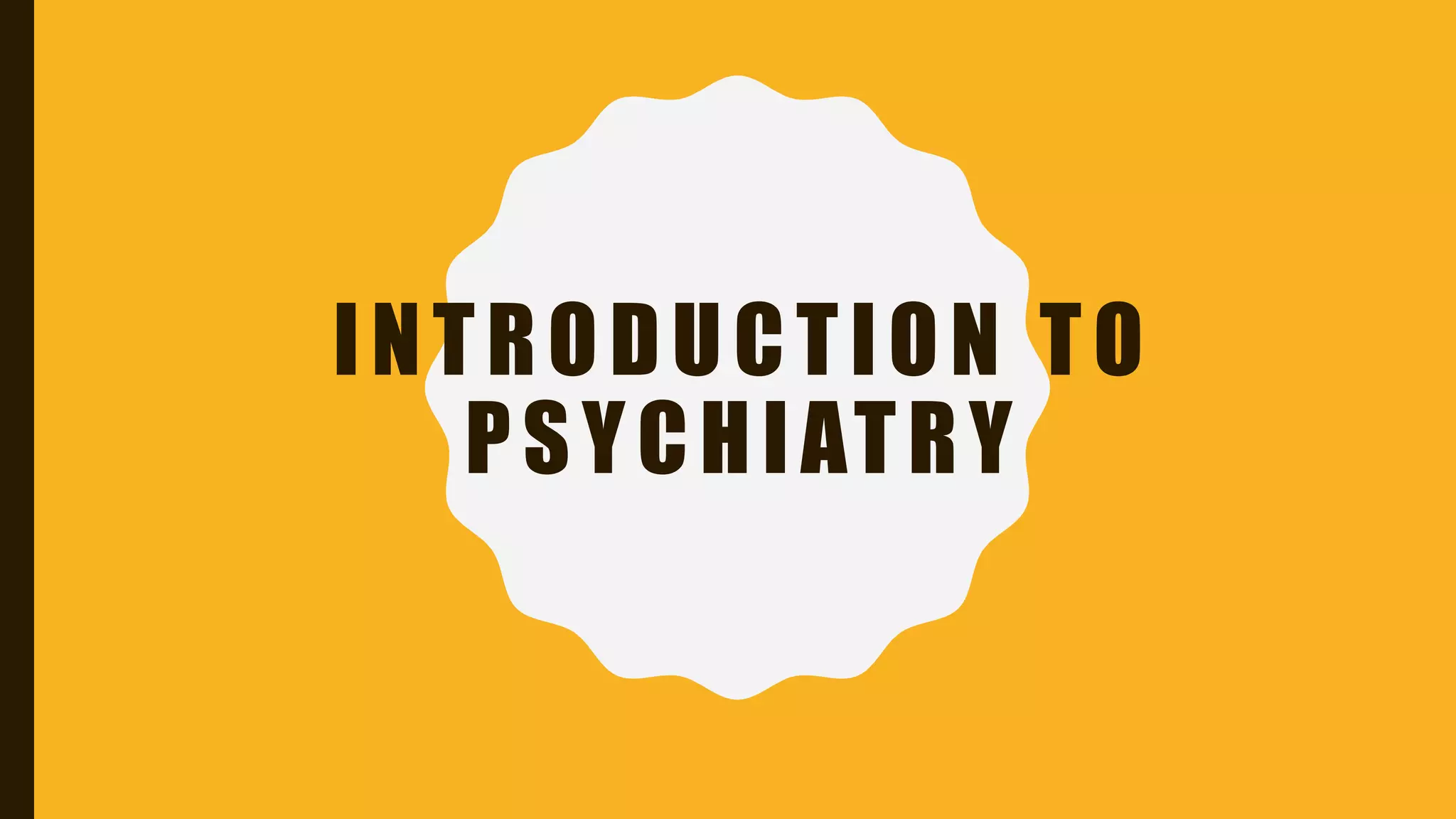 Introduction to psychiatry | PPT