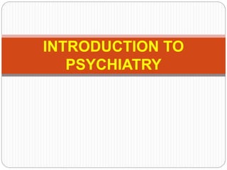 Introduction to psychiatry.pptx NURSING | PPTX