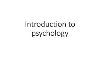 Introduction to psychology.pptx