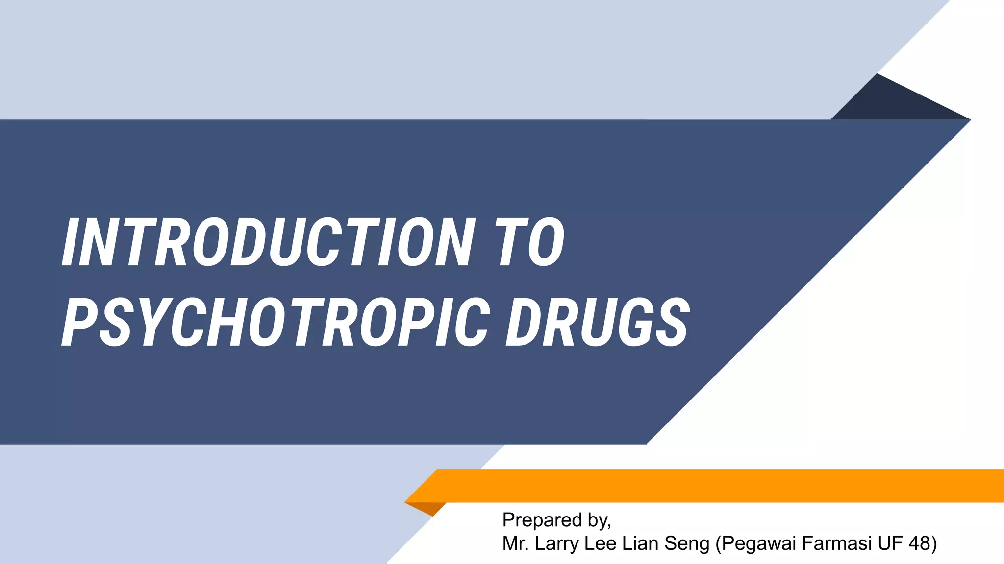 INTRODUCTION TO PSYCHOTROPIC DRUGS.ppt