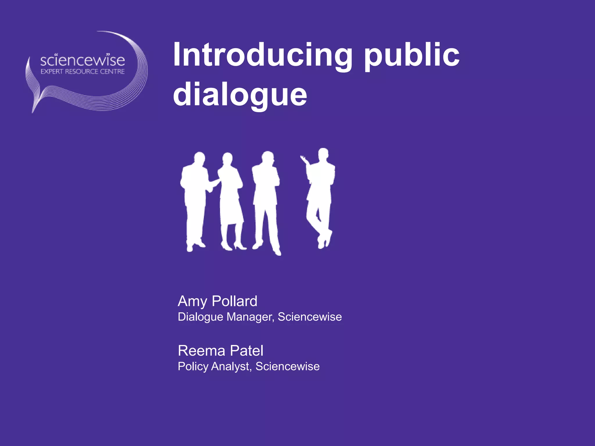 Introduction to Public Dialogue Slides May 2015 | PPT