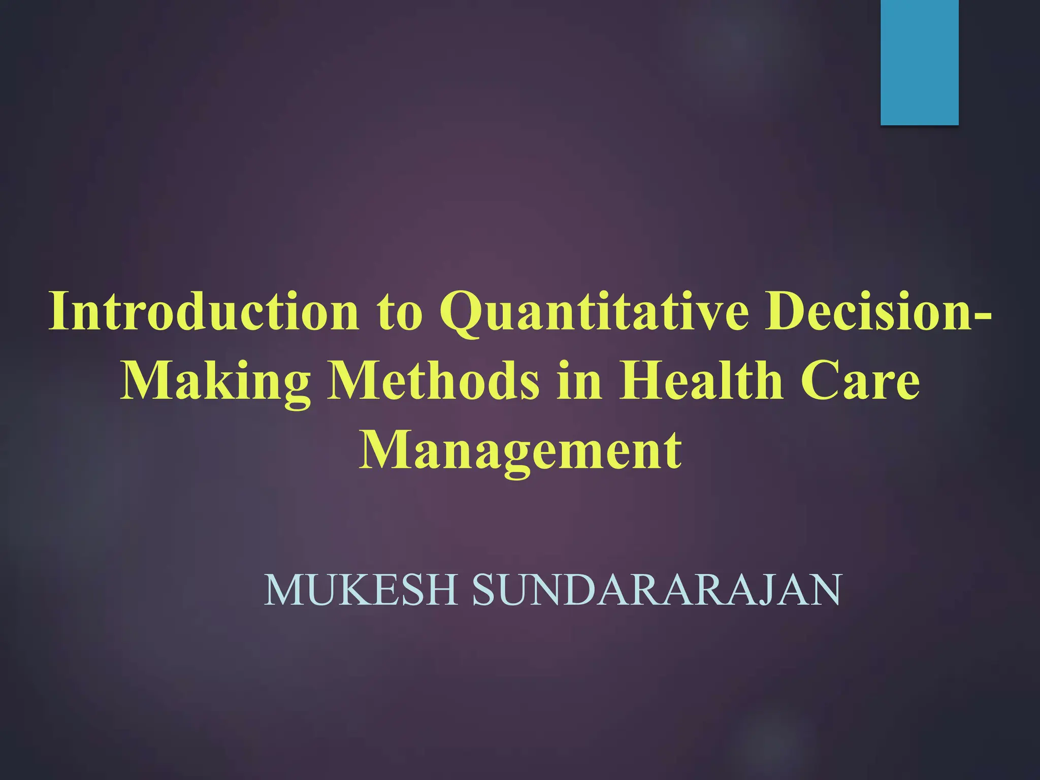 Introduction to quantitative decision-making methods in healthcare ...