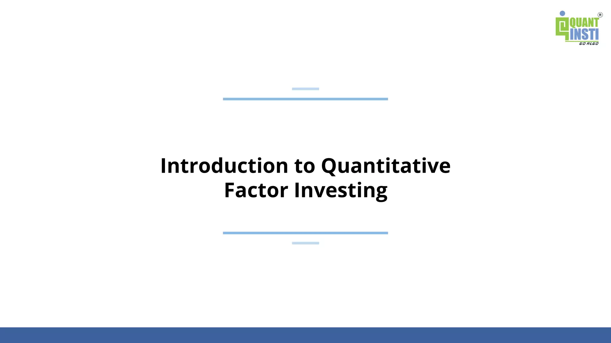 Introduction To Quantitative Factor Investing Ppt 