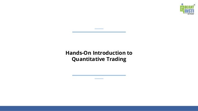 Introduction to Quantitative Trading - Investment Management Club of ...