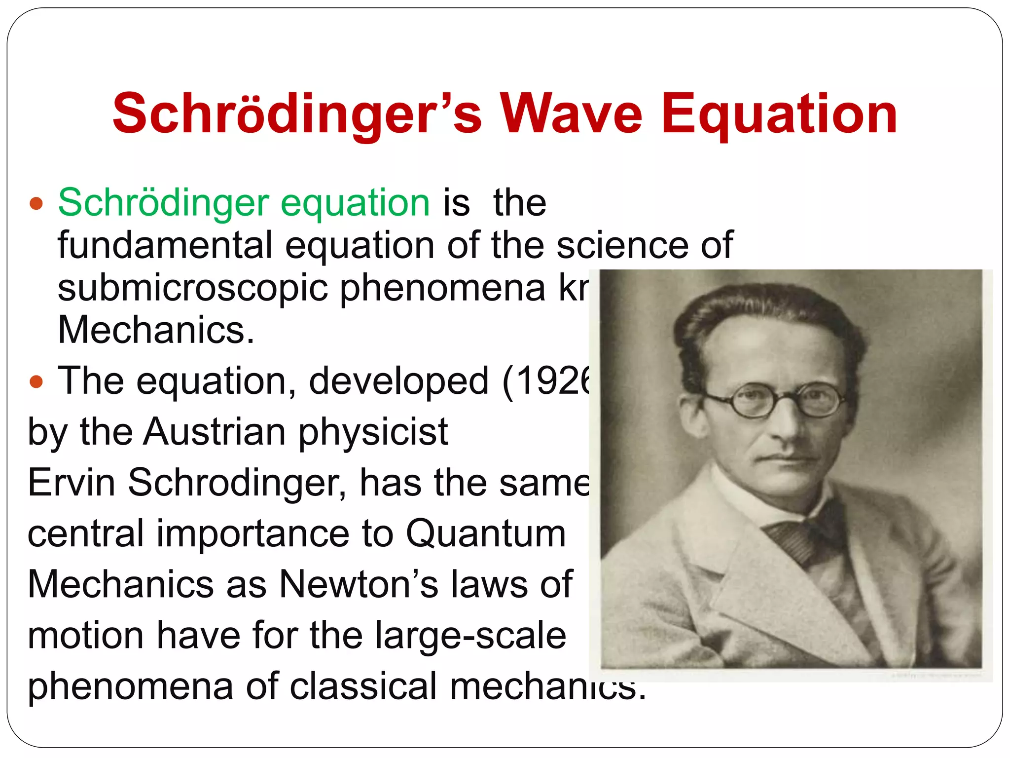 Introduction to quantum mechanics and schrodinger equation | PPTX