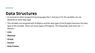 Introduction to R - Basics of R programming, Data structures.pptx
