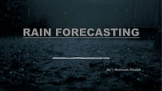 Predictive Precipitation: Advanced Rain Forecasting Techniques | PPTX