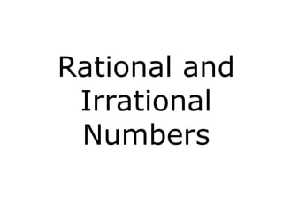 Introduction to rational and irrational numbers [Autosaved].ppt