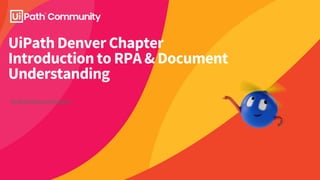 Introduction to RPA and Document Understanding | PPT