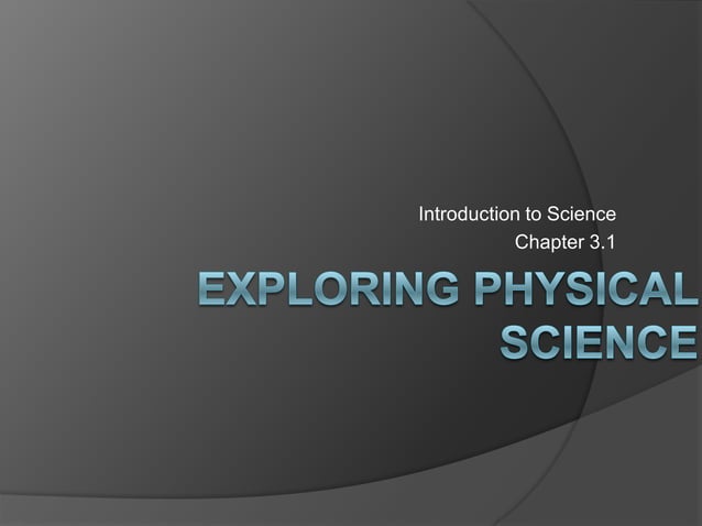 Introduction to Science 3.1 : Exploring Physical Science | PPT