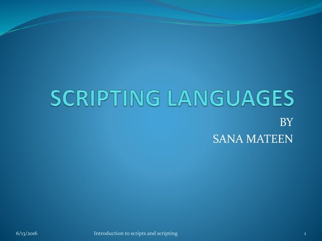 Introduction to scripts | PPTX | Programming Languages | Computing