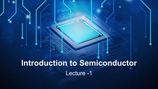 Lecture 1: Introduction to Seiconductor.pdf