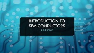 Introduction to semiconductor Physics.pptx