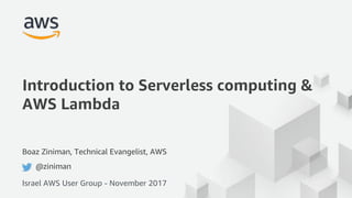 Introduction to Serverless Computing and AWS Lambda - AWS IL Meetup | PPT