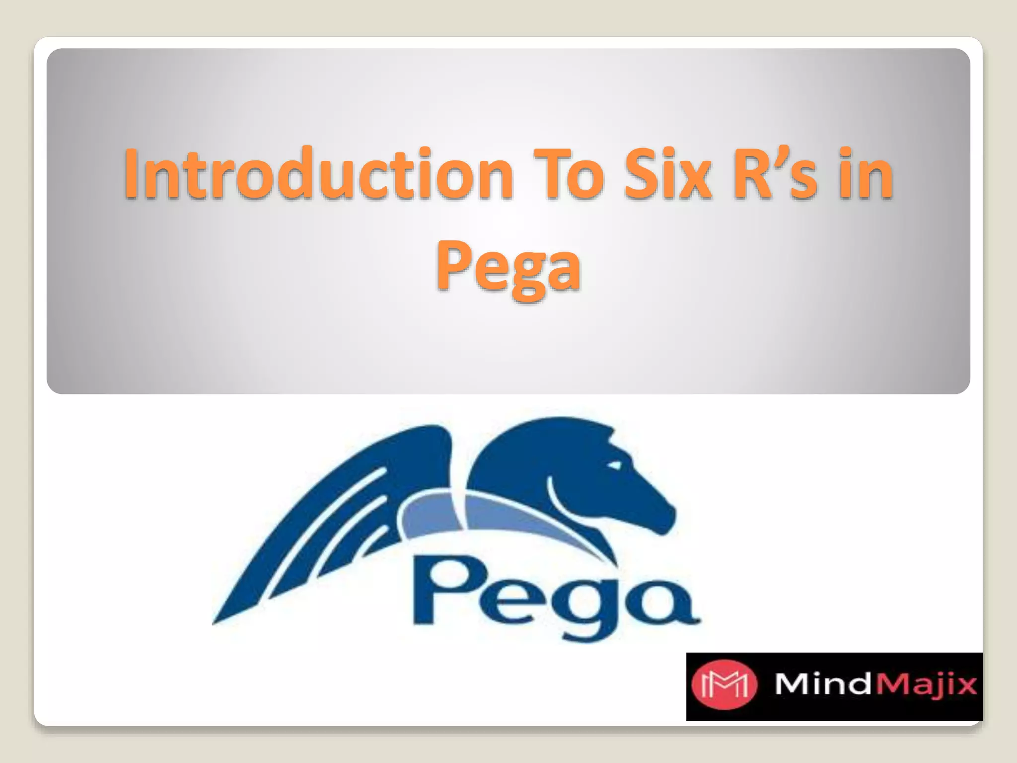 Introduction to six r’s in pega | PPTX