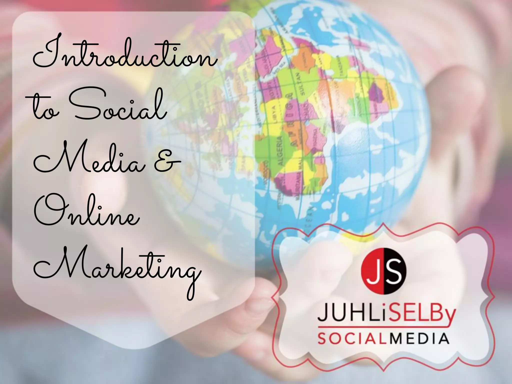 Introduction to Social Media & Online Marketing for Business 2016 | PPT