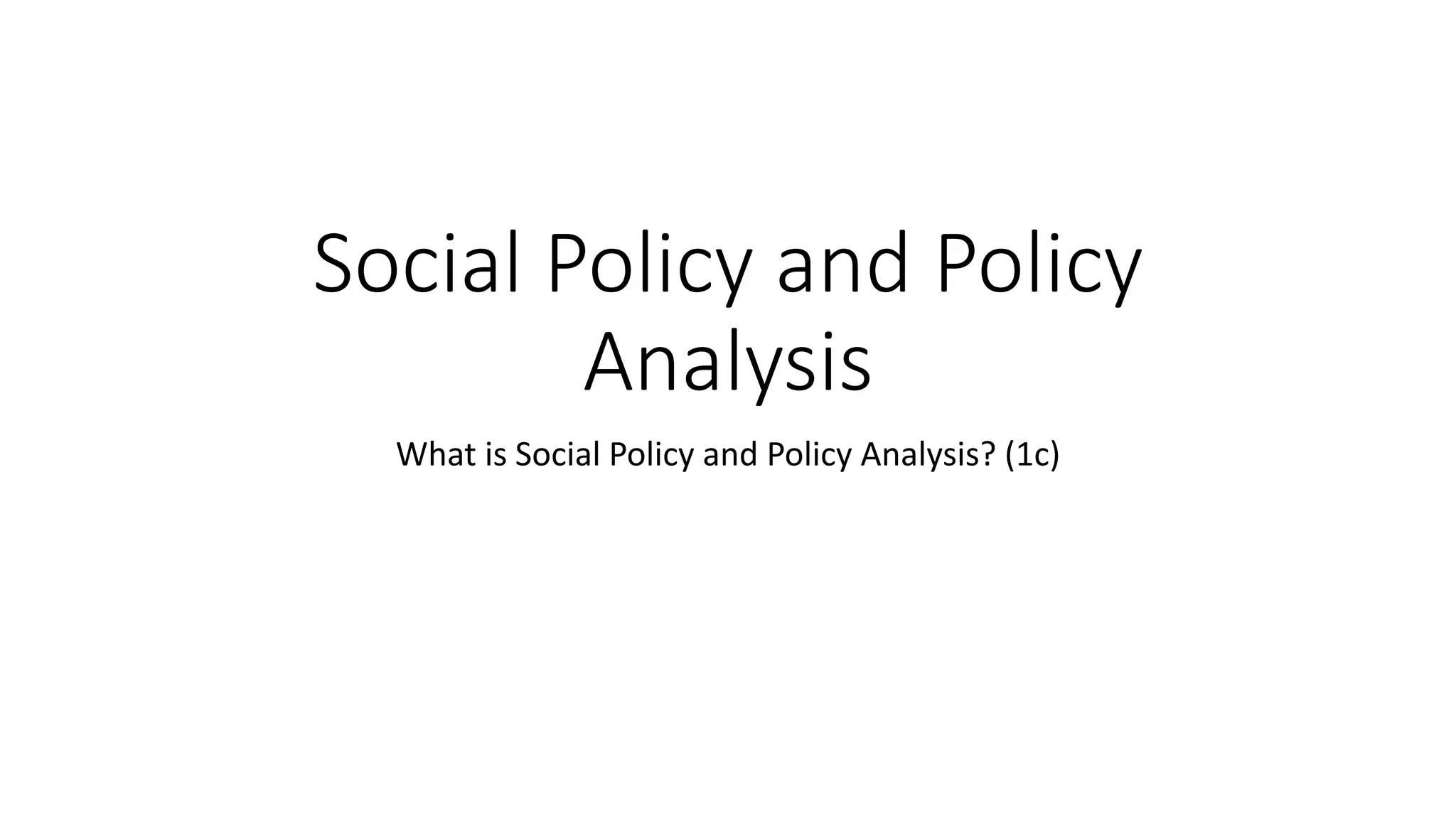 Introduction To Social Policy Analysis 1c pptx Introduction To Social Policy Analysis 1c pptx