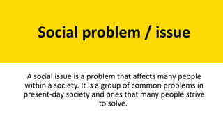 Introduction to Social Problems ,GP 1, Wajahat ,kamran ,Ali raza aqsa ...