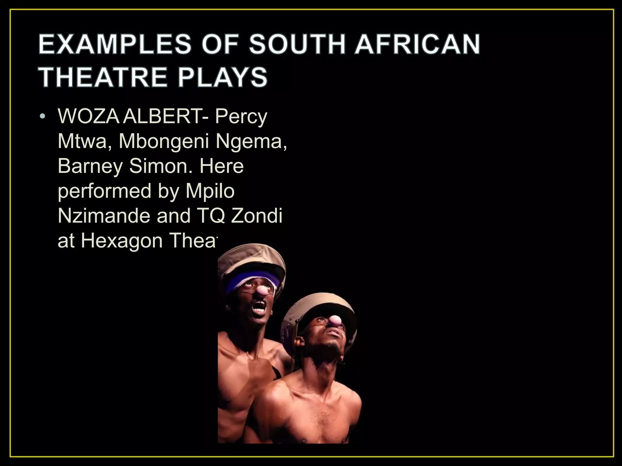 Introduction to south african theatre 101 grd 10 | PPTX