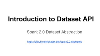 Introduction to Spark 2.0 Dataset API | PPT