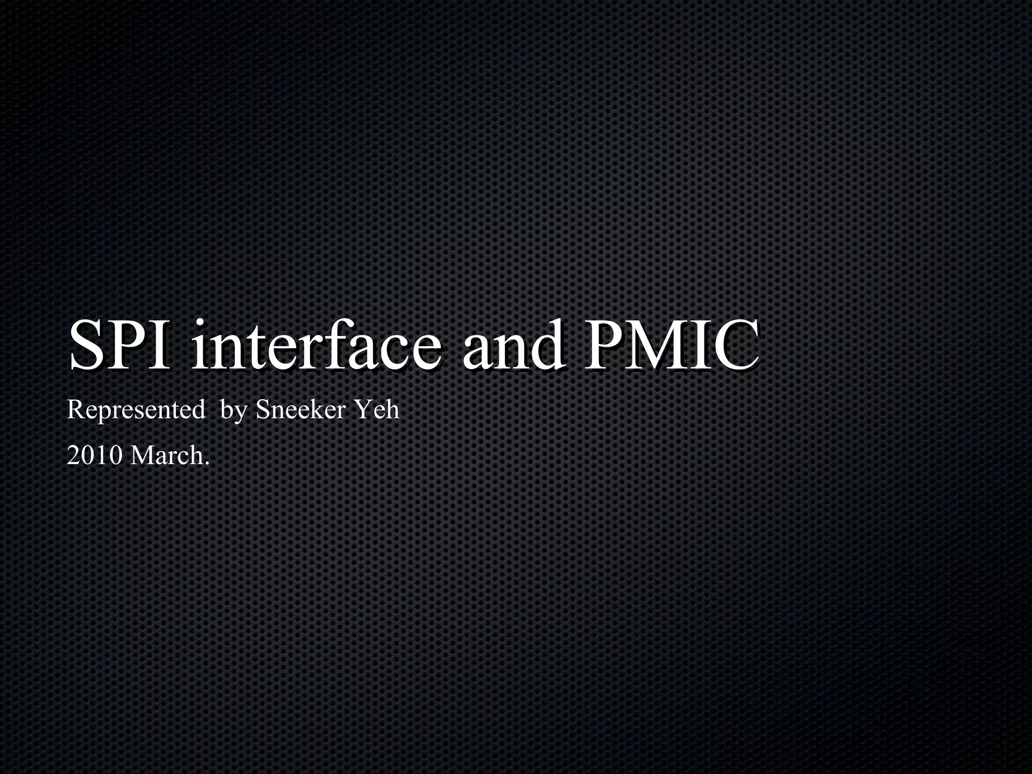 Introduction to SPI and PMIC with SPI interface (chinese) | PPT