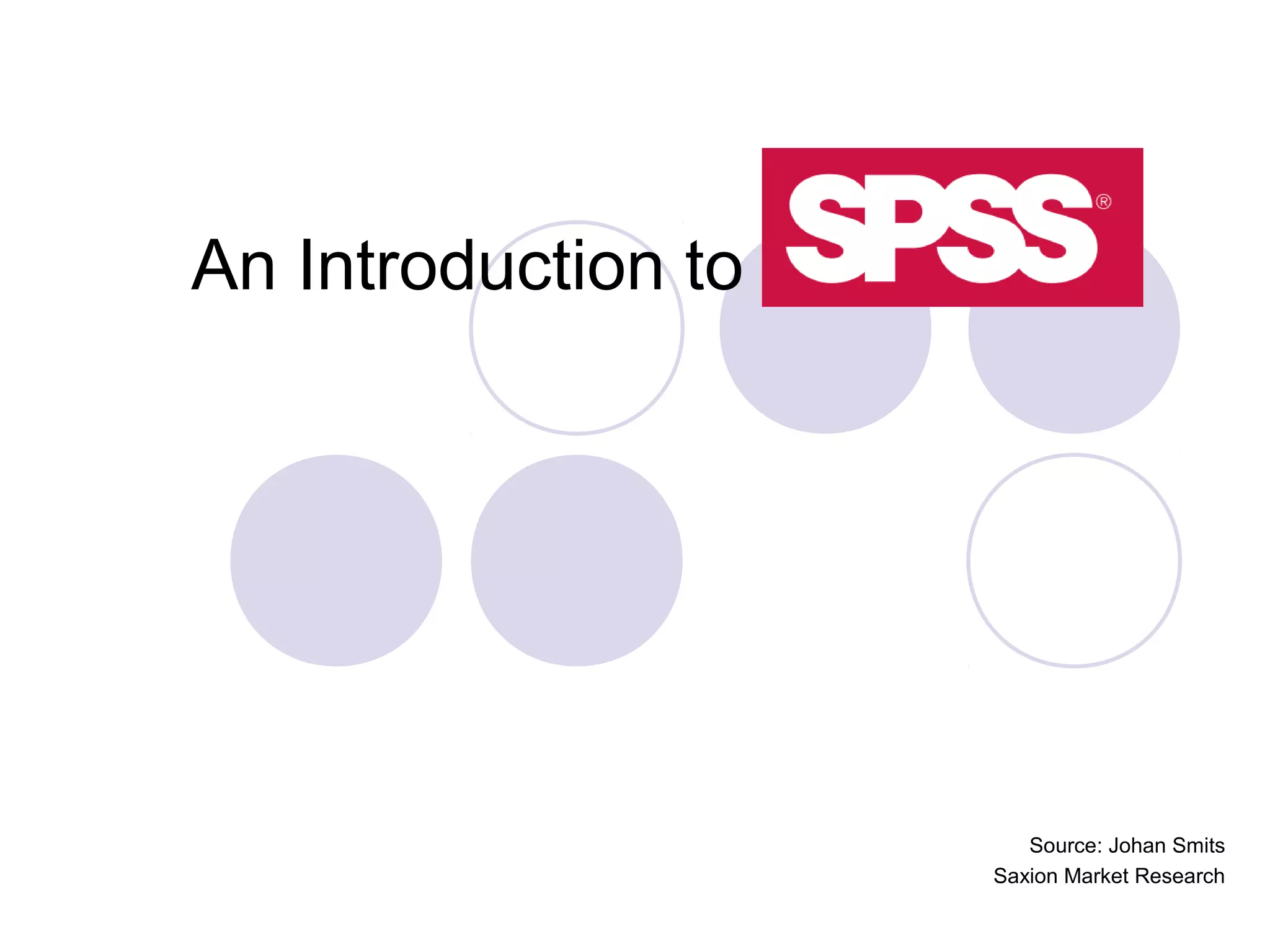 An Introduction To Spss Ppt Operating Systems Computer Software And Applications