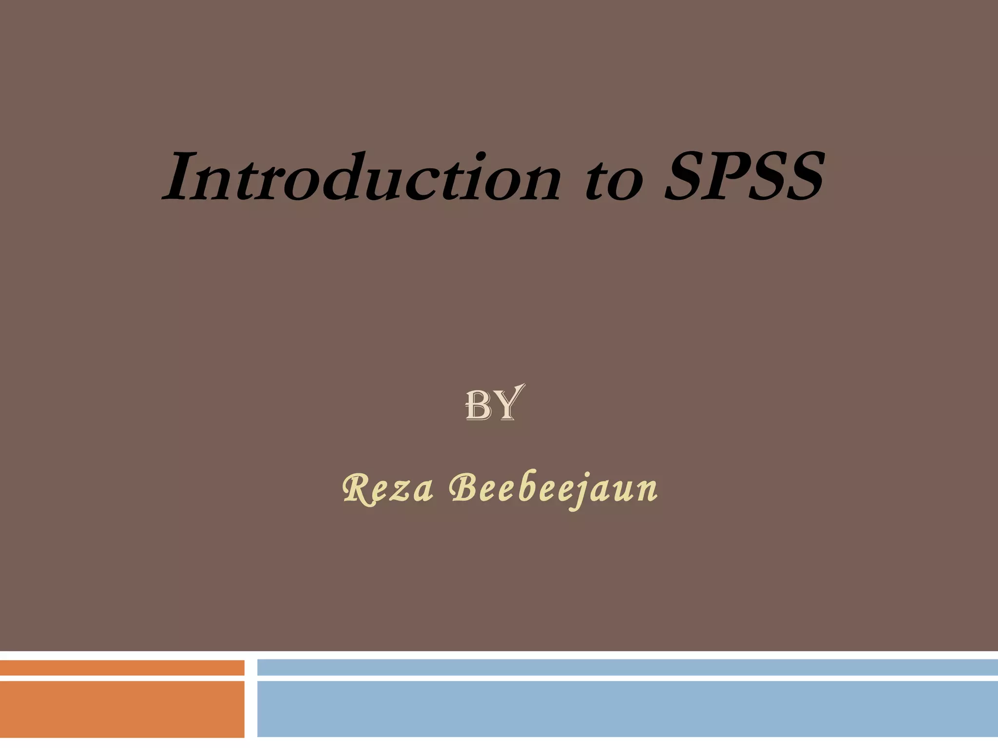 Introduction To Spss 18 Ppt Operating Systems Computer Software And Applications