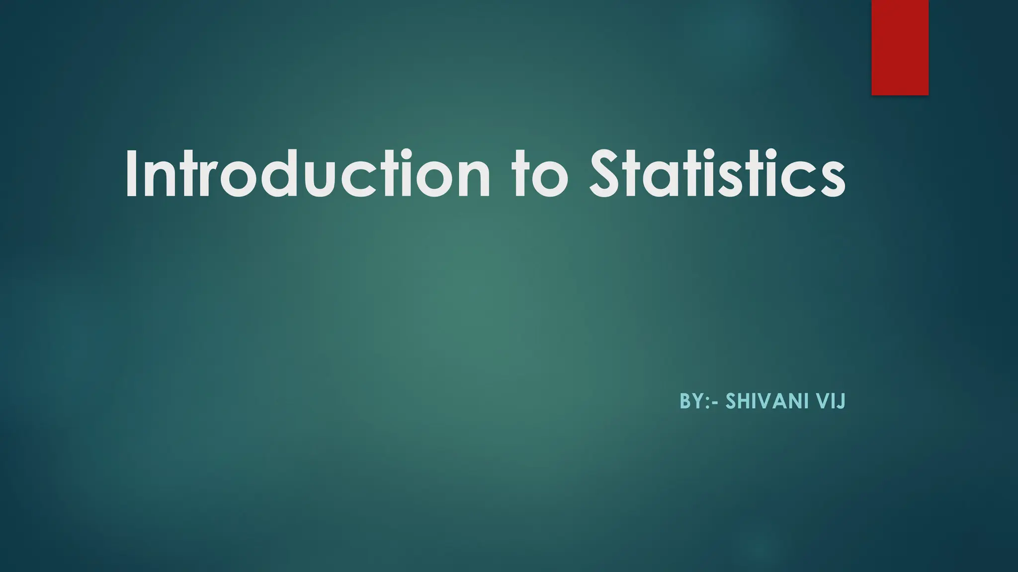 Introduction to Statistics.pptxxxxxxxccx | PPTX