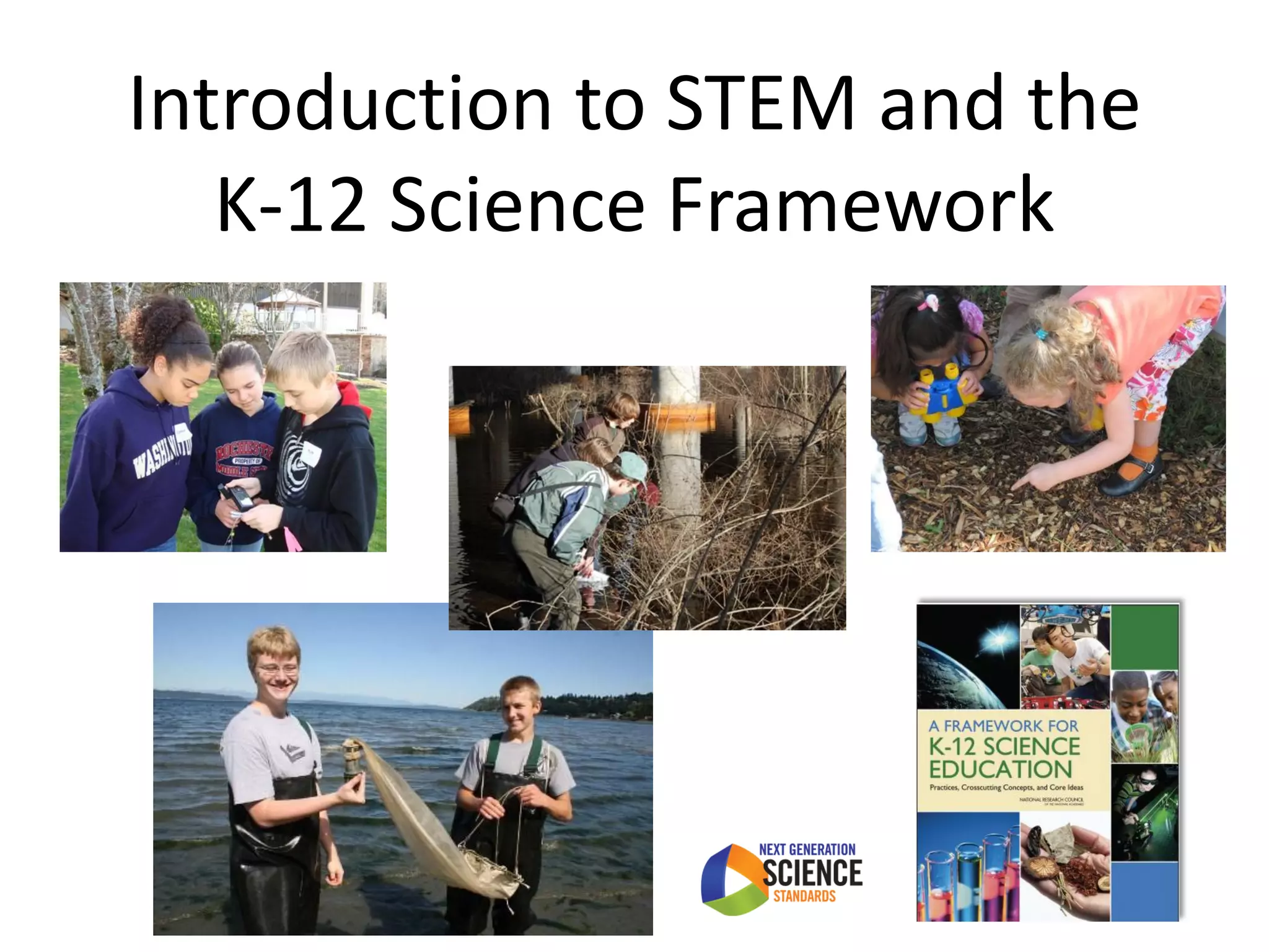 CE-FE-1 Introduction to Stem and the K-12 Science Framework | PPT