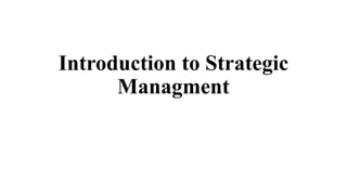 Introduction to Strategic Management - Part 1.pptx