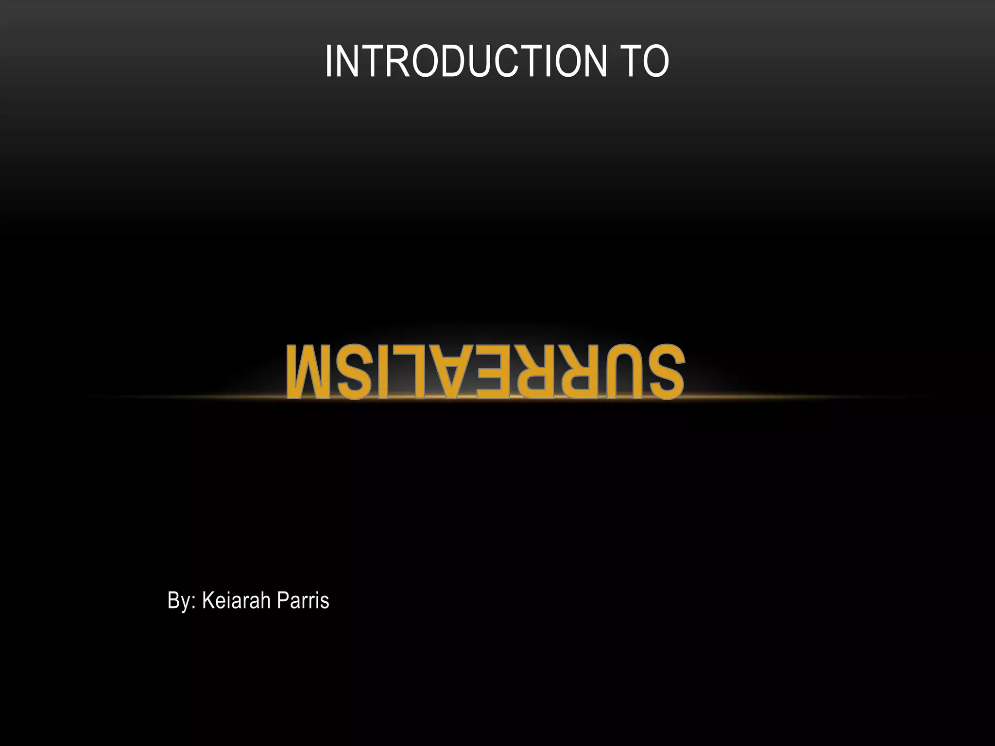 Introduction to surrealism | PPTX