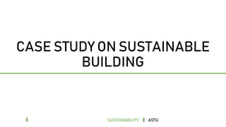 Sustainable Architecture - Case Study.pptx