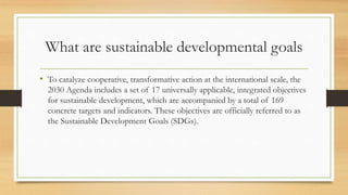 INTRODUCTION TO SUSTAINABLE DEVELOPMENTAL GOALS.pptx