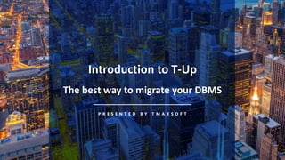 Introduction to T-up auto migration | PPT
