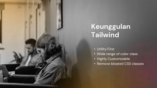 Introduction to Tailwind CSS - Berkenalan dengan Tailwind CSS.pptx