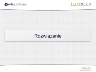 Introduction to TaskCentre® | PPT