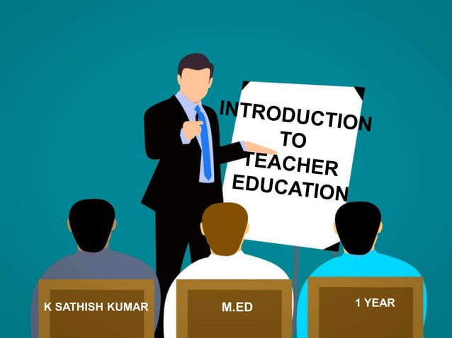 Introduction to teacher education | PPT