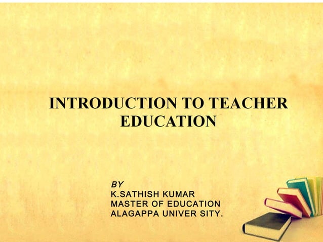 Introduction to teacher education | PPT | Educational Assessment ...