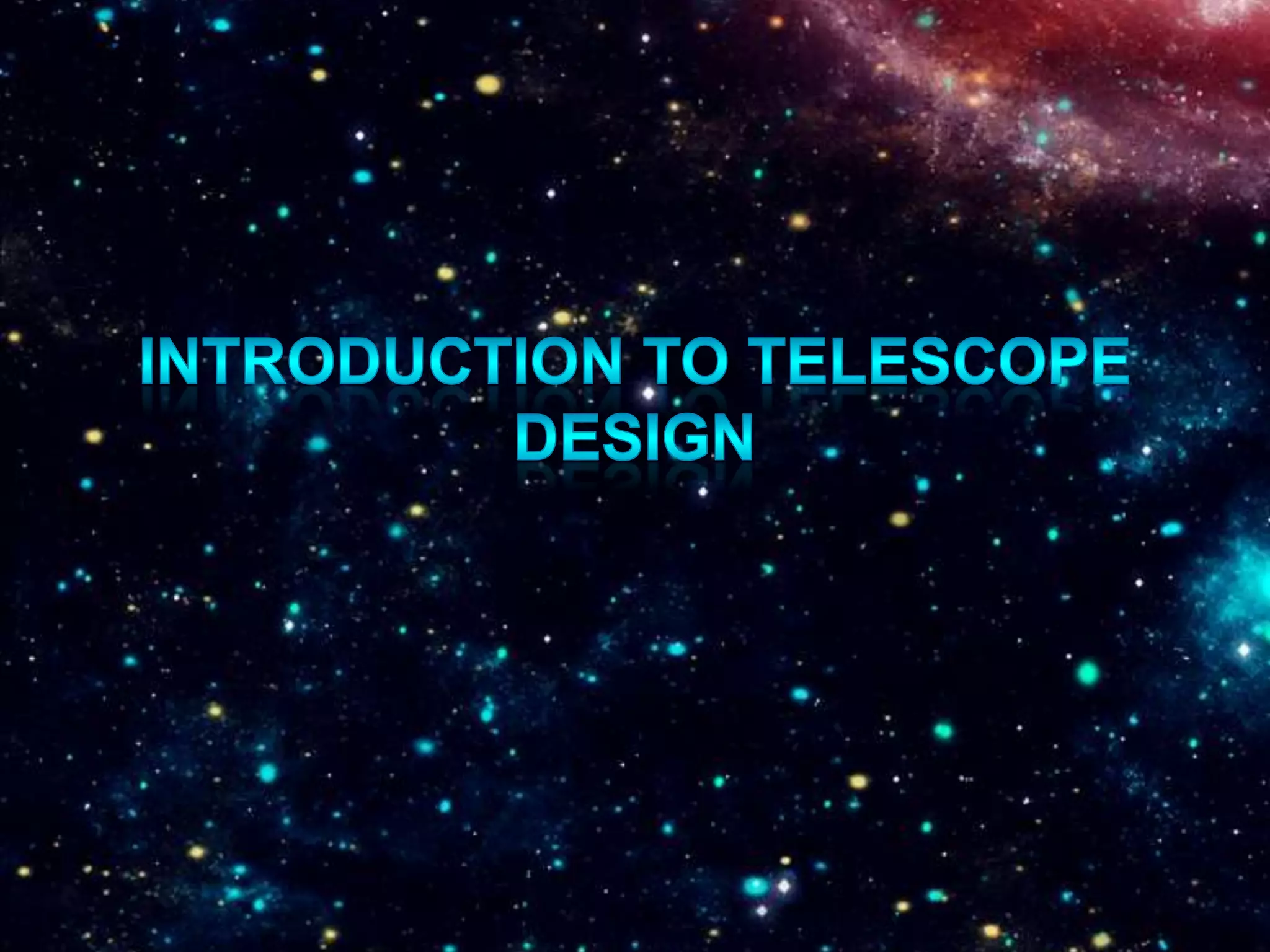 Introduction to telescope design | PPTX
