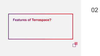 Introduction to Terraspace Presentation. | PPT