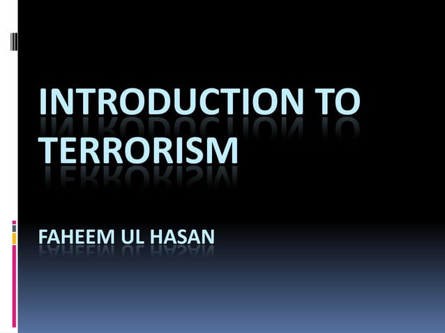 Introduction To Terrorism | PPTX | Terrorism | Sensitive Topics