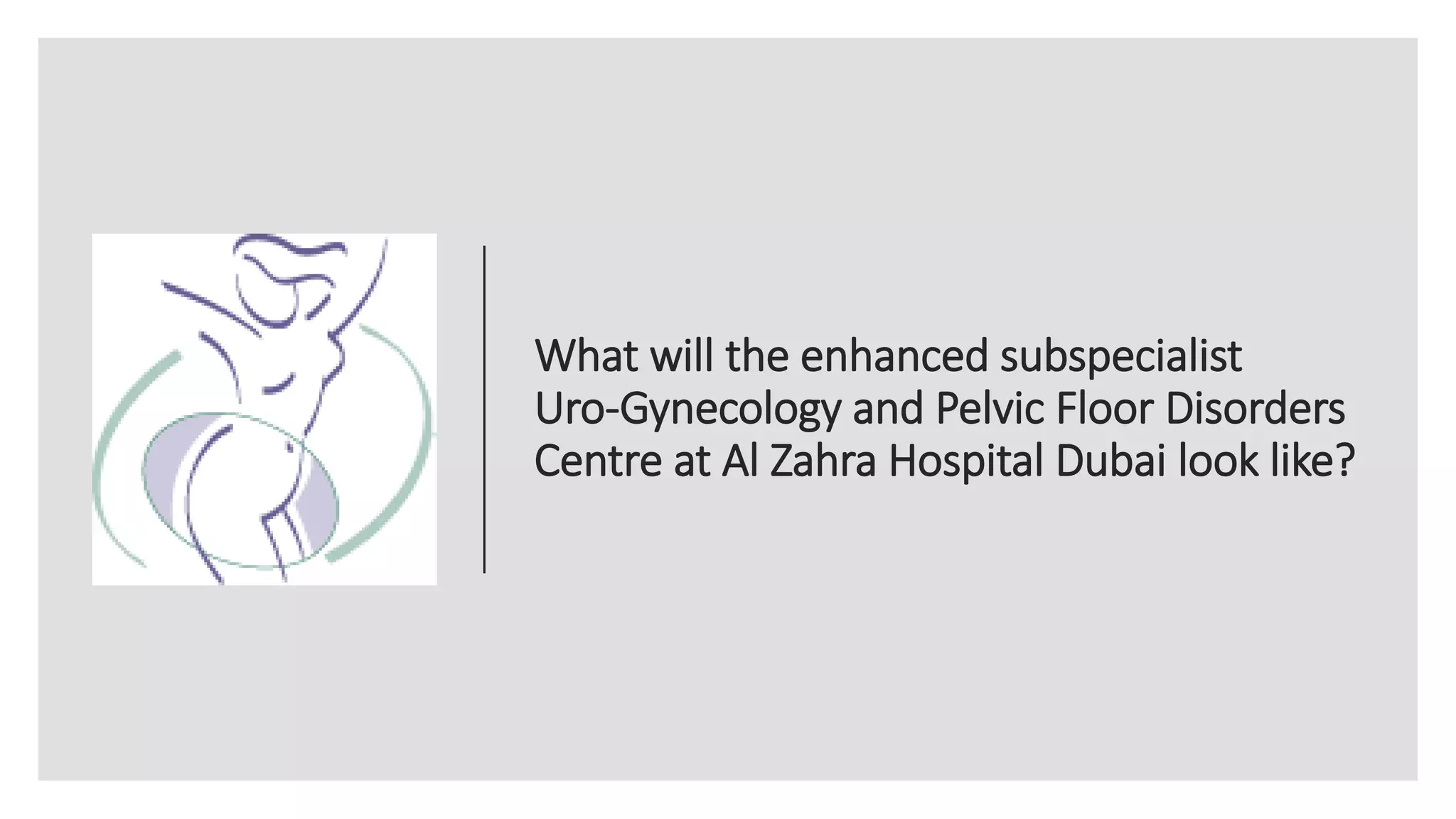 Uro-Gynecology from Cambridge to Dubai | PPT