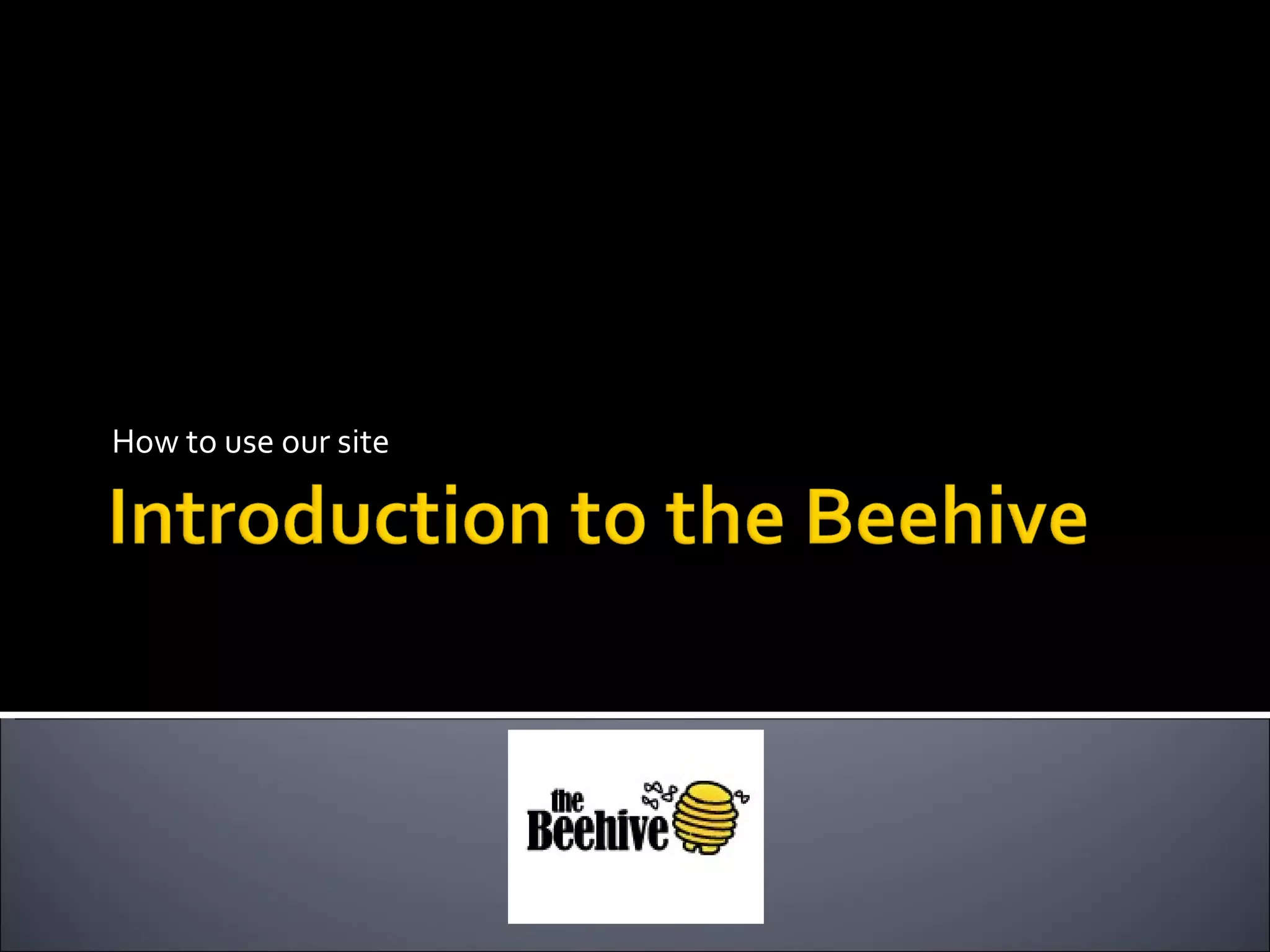 Introduction to the Beehive | PPT