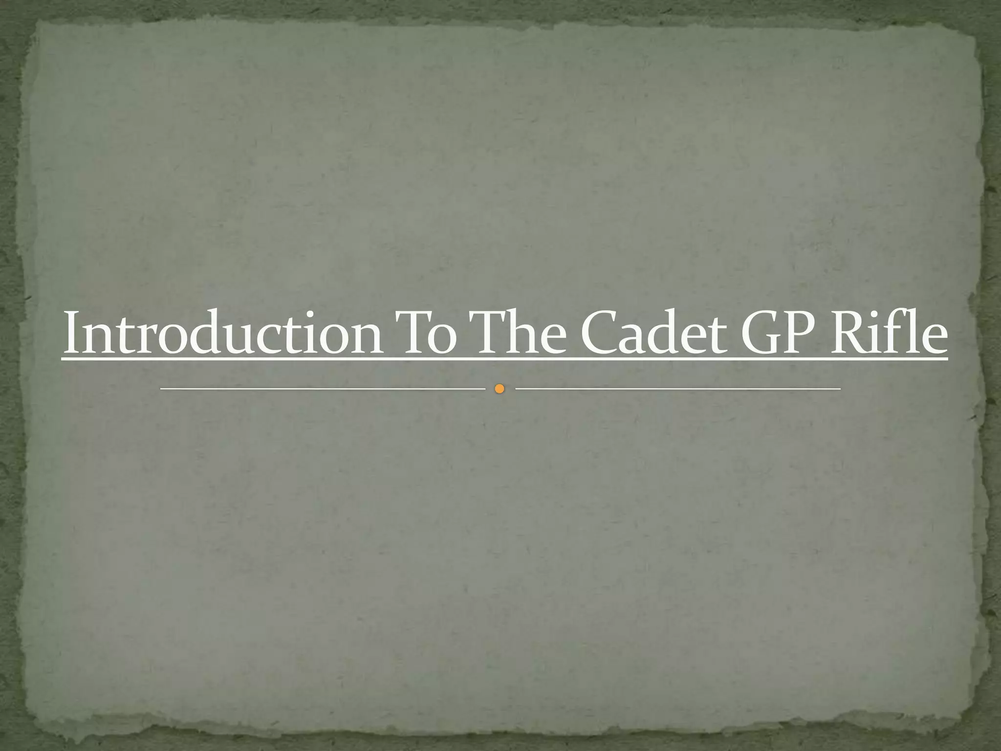 Introduction To The Cadet Gp Rifle | PPT