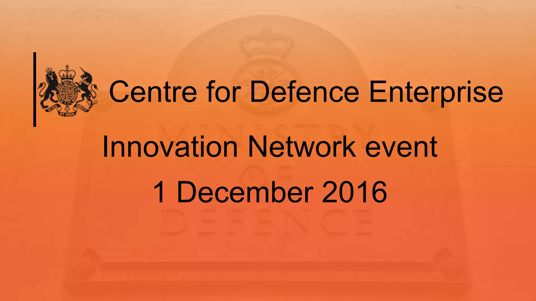 Introduction to the Centre for Defence Enterprise and introducing the ...
