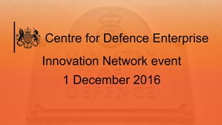 Introduction to the Centre for Defence Enterprise and introducing the Defence and Security ...