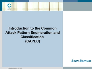 Introduction_to_the_Common_Attack_Pattern_Enumeration_and_Classification_(CAPEC).ppt