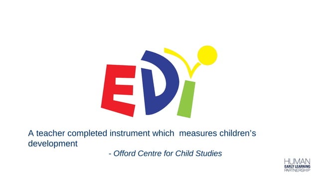 Introduction to the Early Development Instrument (EDI) | PPT